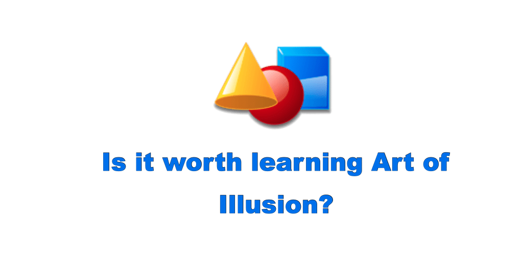Is it worth learning Art of Illusion? | CAD ACADEMY