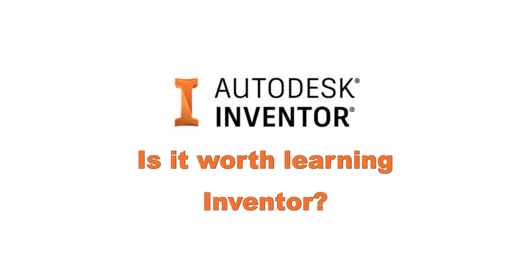 Is it worth learning Inventor? | CAD ACADEMY